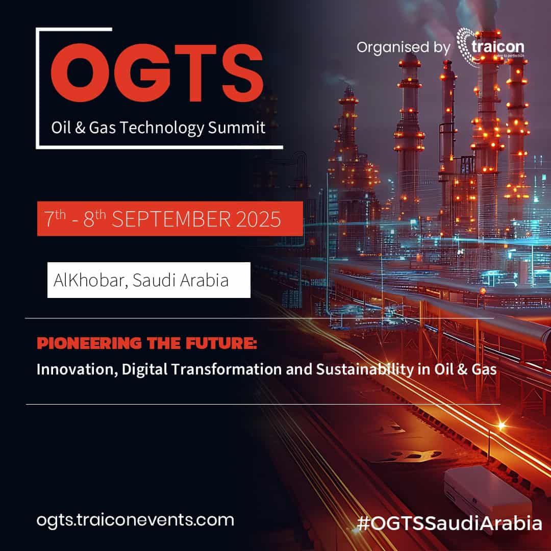 Saudi Arabia to Host the Oil & Gas Technology Summit 2025 on 7th & 8th September